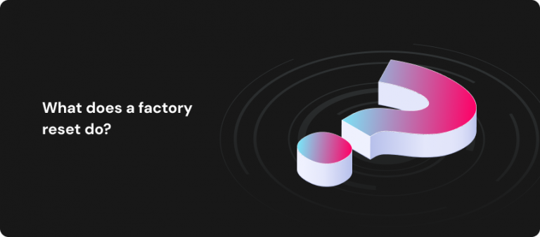 What Is a Factory Reset and What Is It Good For? - | Urban VPN